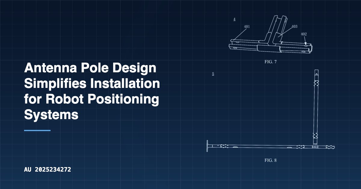 Antenna Pole Design Simplifies Installation for Robot Positioning ...